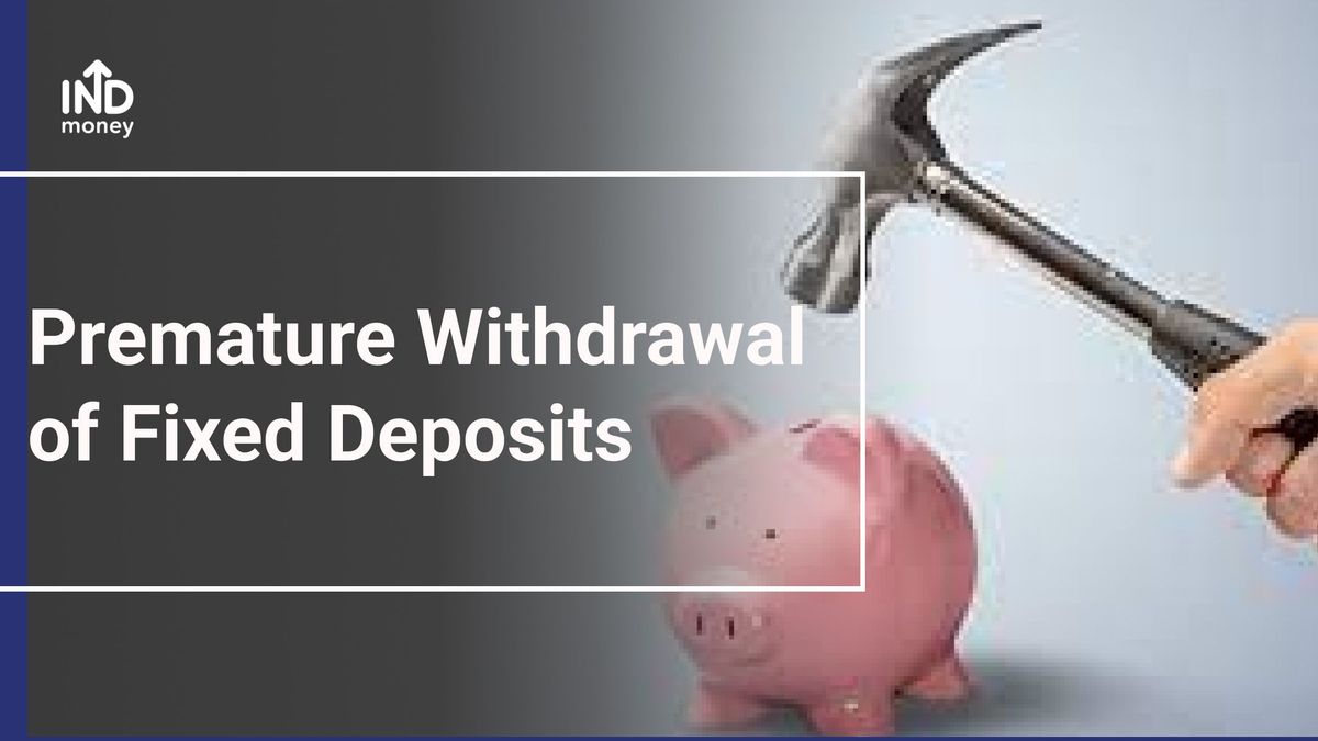 Premature Closure Of FD Are There Any Penalties Involved premature-closure-of-fd-are-there-any-penalties-involved